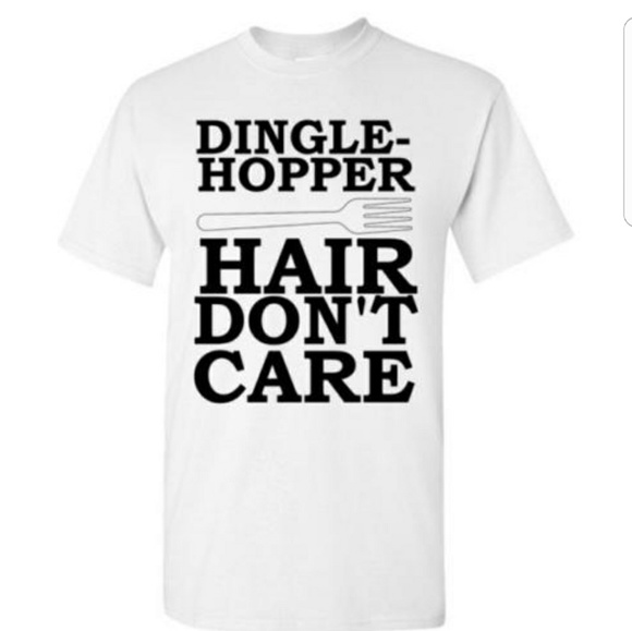 glamfoxx | Tops | Dingle Hopper Hair Dont Care Tshirt | Poshmark